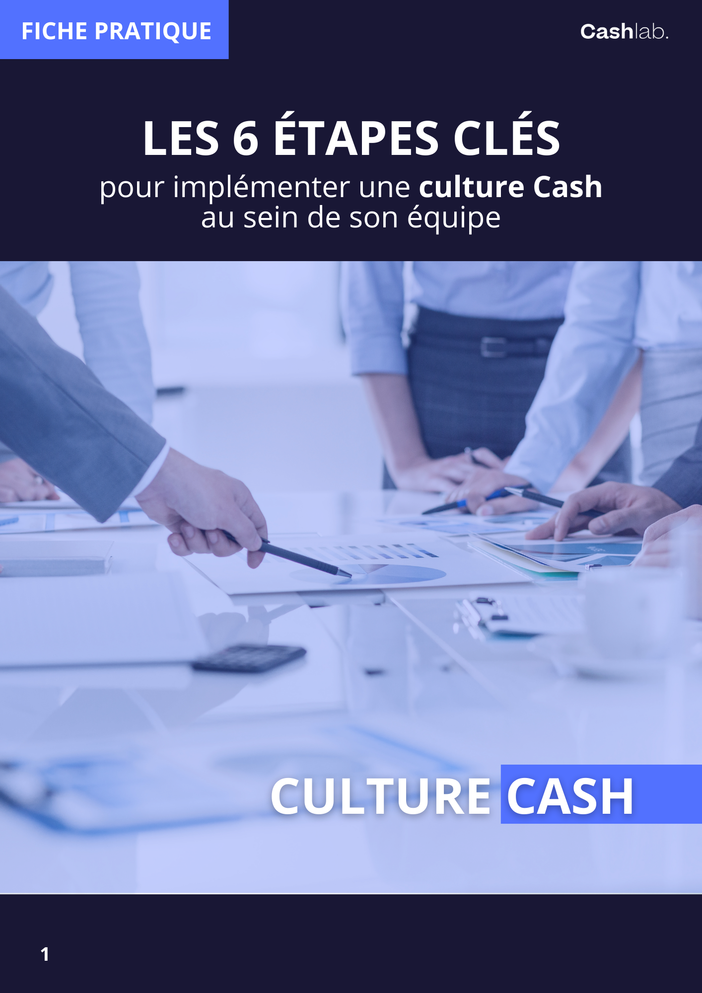 Votre fiche pratique - 6 étapes clés pour implémenter une culture Cash